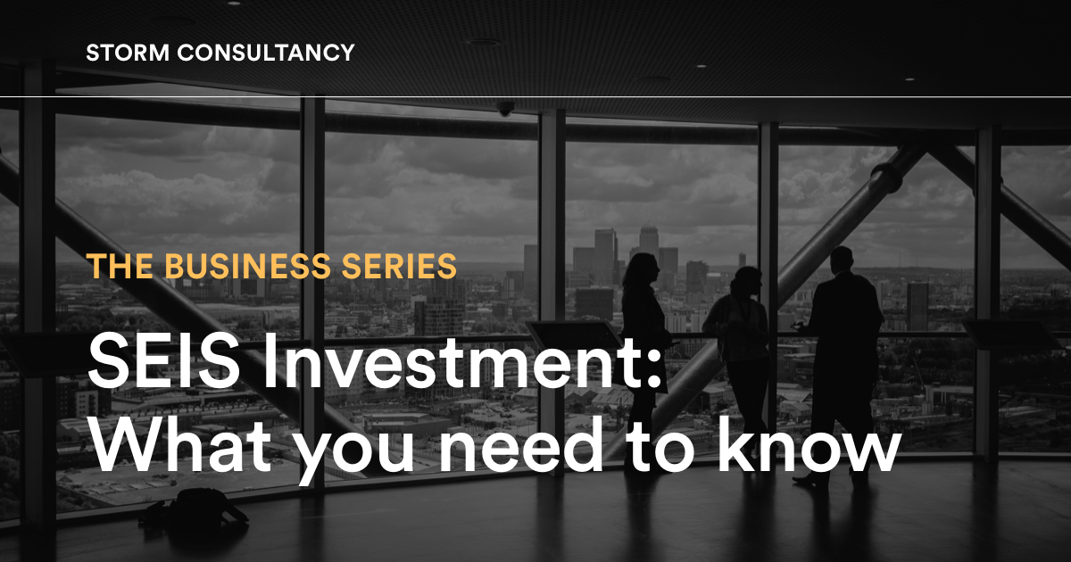 SEIS Investment: What you need to know | Storm Consultancy - Your ...