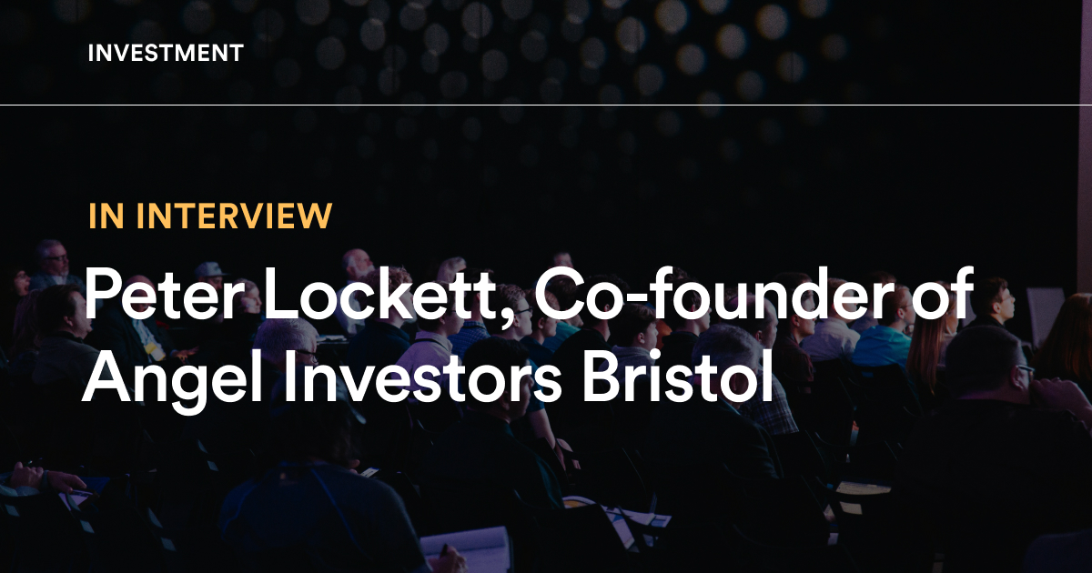 Meet Peter Lockett, Co-Founder of Angel Investors Bristol | Storm ...