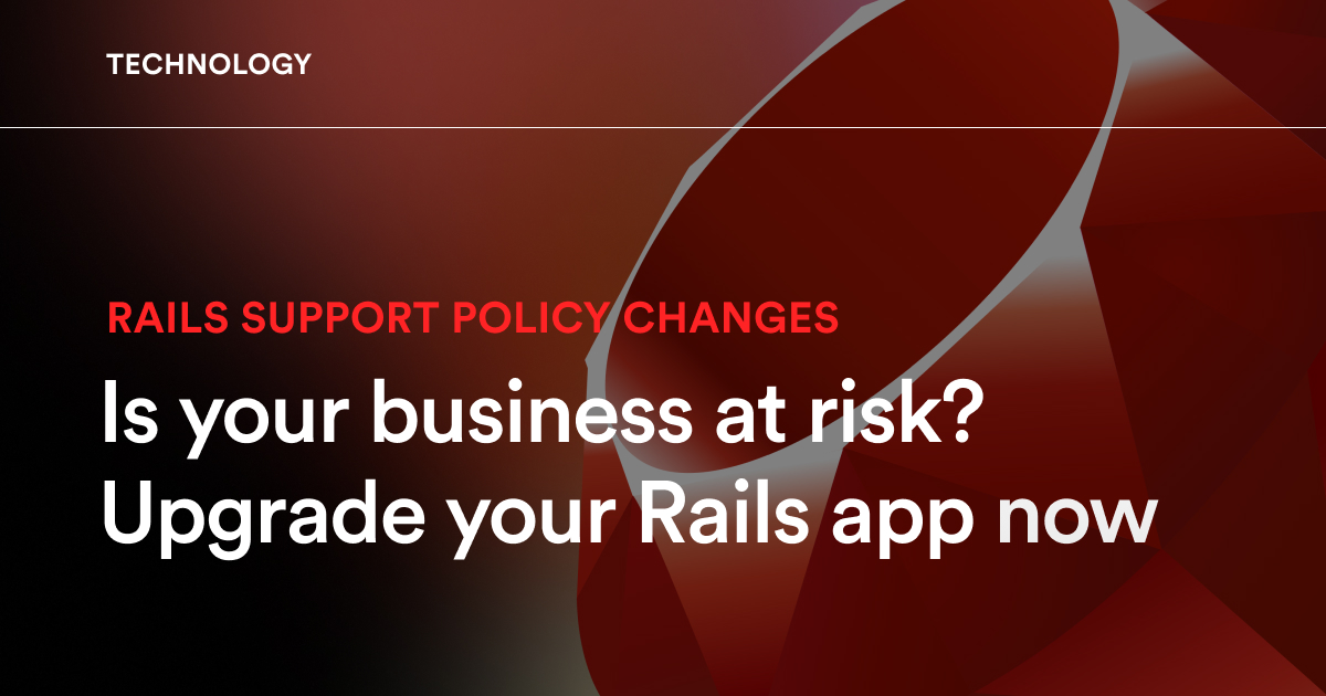 Rails Maintenance Policy Changes | Storm Consultancy - Your Digital Technology Agency